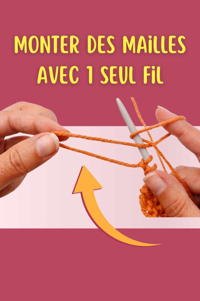 Comment monter des mailles avec un seul fil ? Tuto tricot